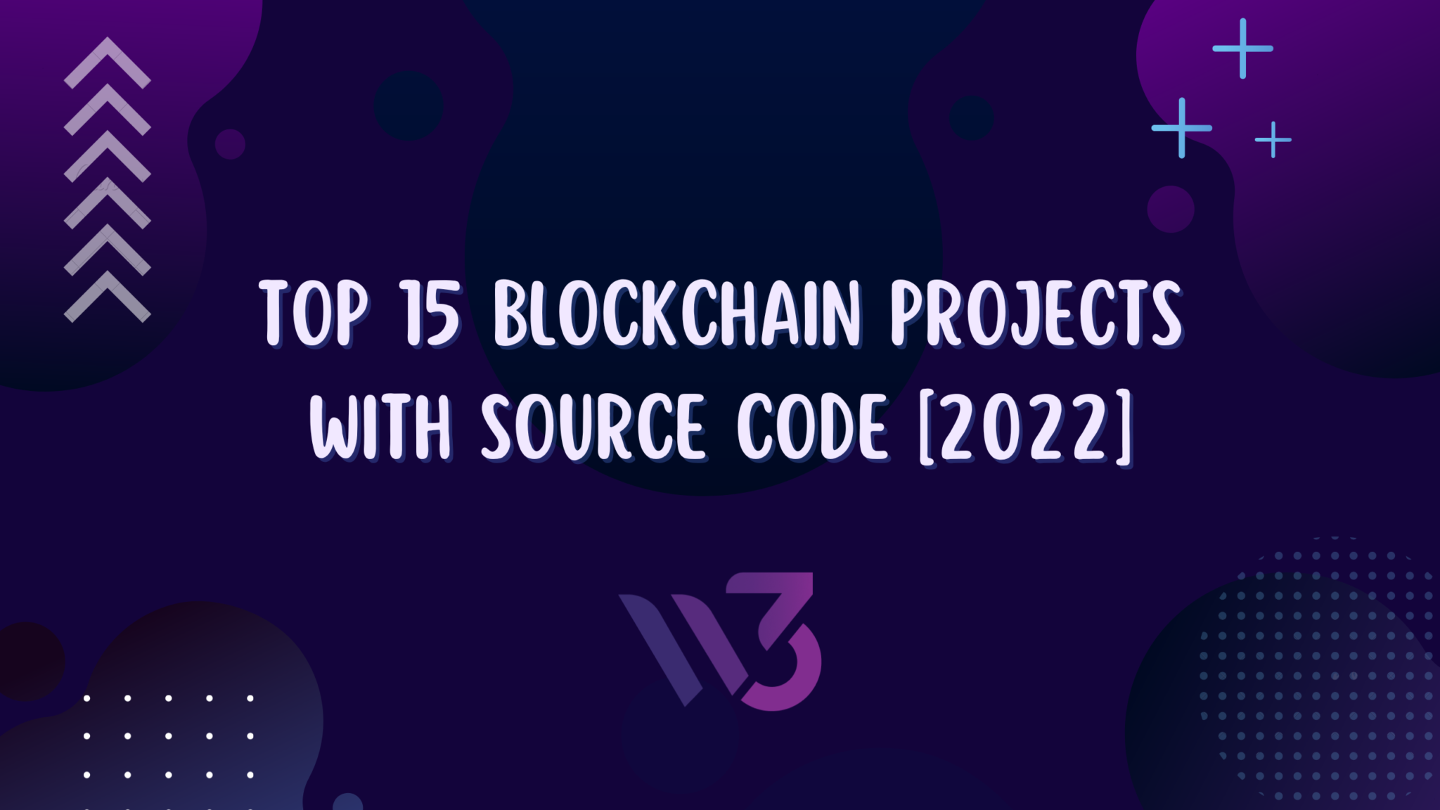 Top 15 Blockchain Projects With Source Code [2022] - W3 Asia